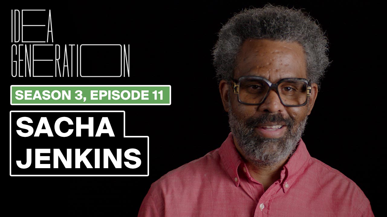 Watch Idea Generation - Sacha Jenkins - Bloomberg