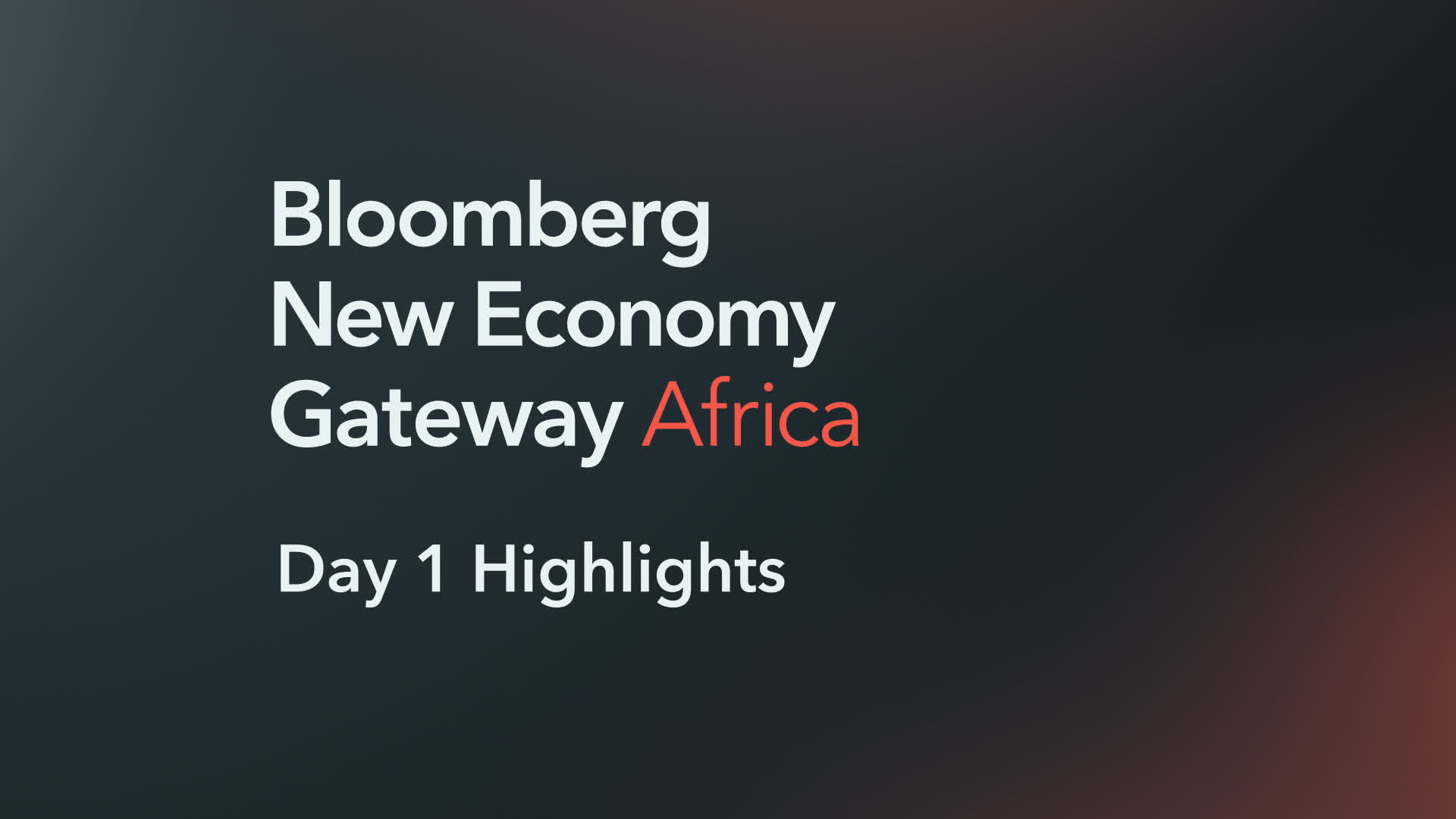 Watch Bloomberg New Economy Gateway Africa Day One Highlights - Bloomberg