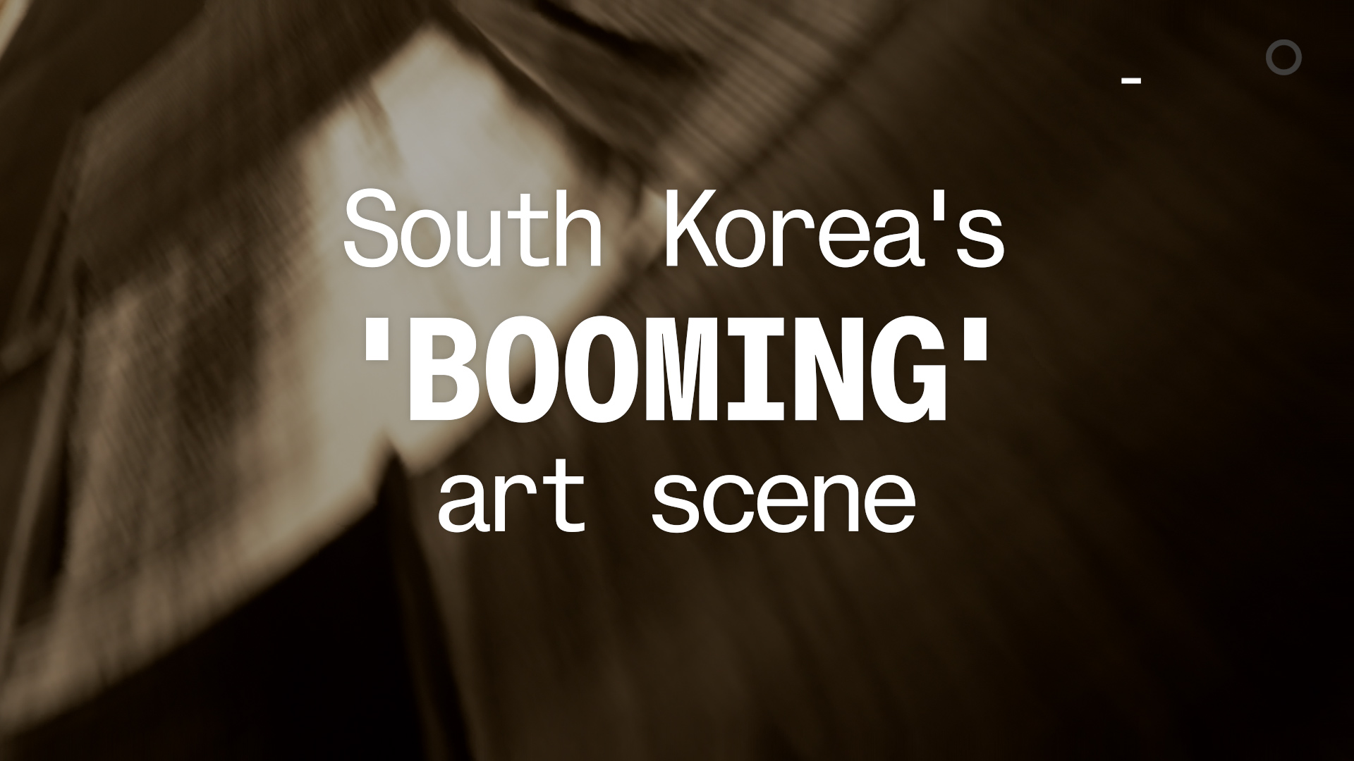 Watch South Korea's 'Booming' Art Scene - Bloomberg