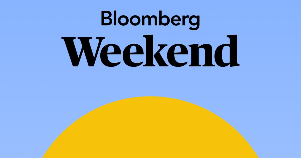 Bloomberg Weekend: Your Friday, Saturday, Sunday Reads - Bloomberg